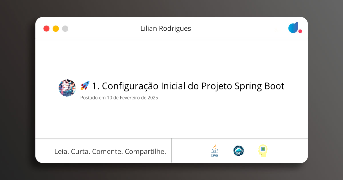 🚀 1. Configuração Inicial do Projeto Spring Boot | Lilian Rodrigues ...