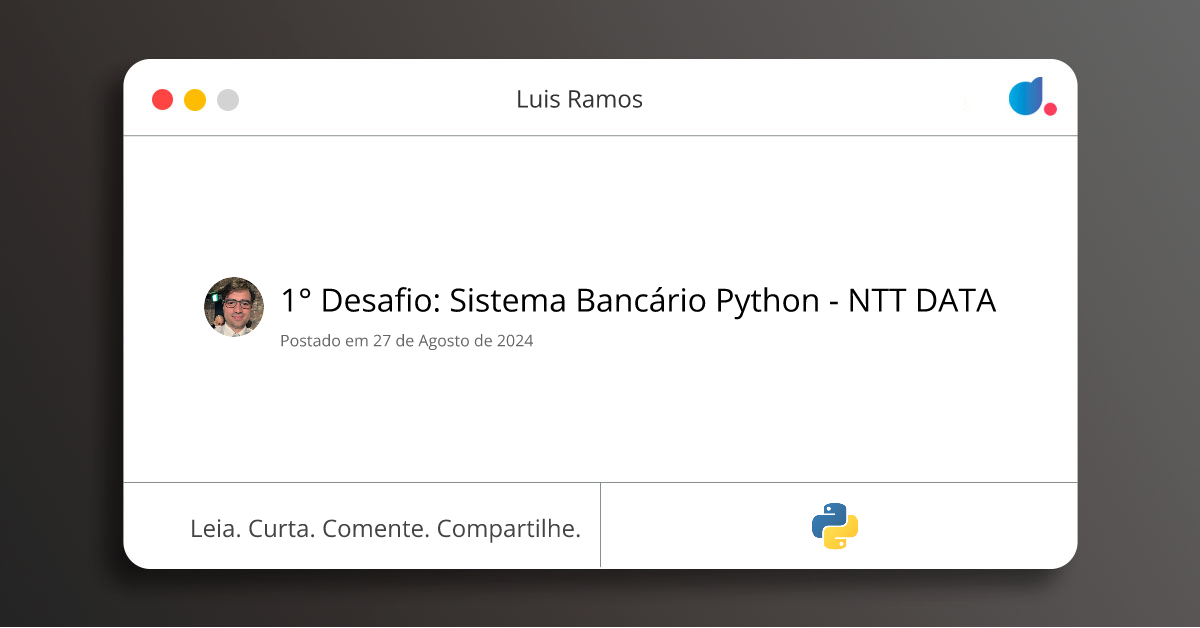 1° Desafio: Sistema Bancário Python - NTT DATA | Luis Ramos | Python | DIO