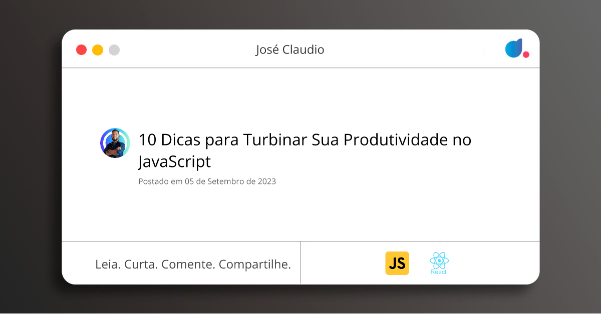 10 Dicas para Turbinar Sua Produtividade no JavaScript | José Claudio ...