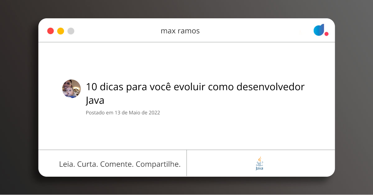 10 dicas para você evoluir como desenvolvedor Java | max ramos | Java | DIO