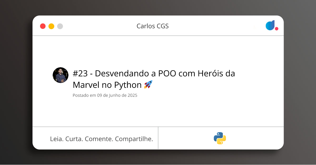 #23 - Desvendando a POO com Heróis da Marvel no Python 🚀 | Carlos CGS | Python | DIO