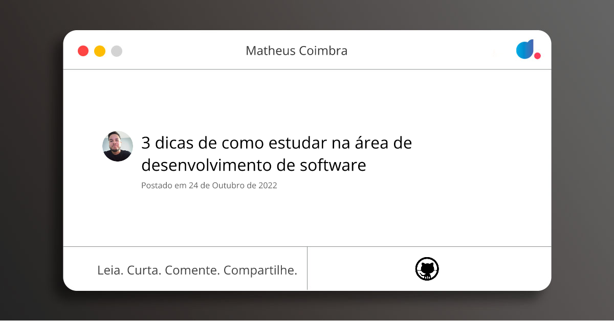 3 dicas de como estudar na área de desenvolvimento de software | Matheus Coimbra | GitHub | DIO
