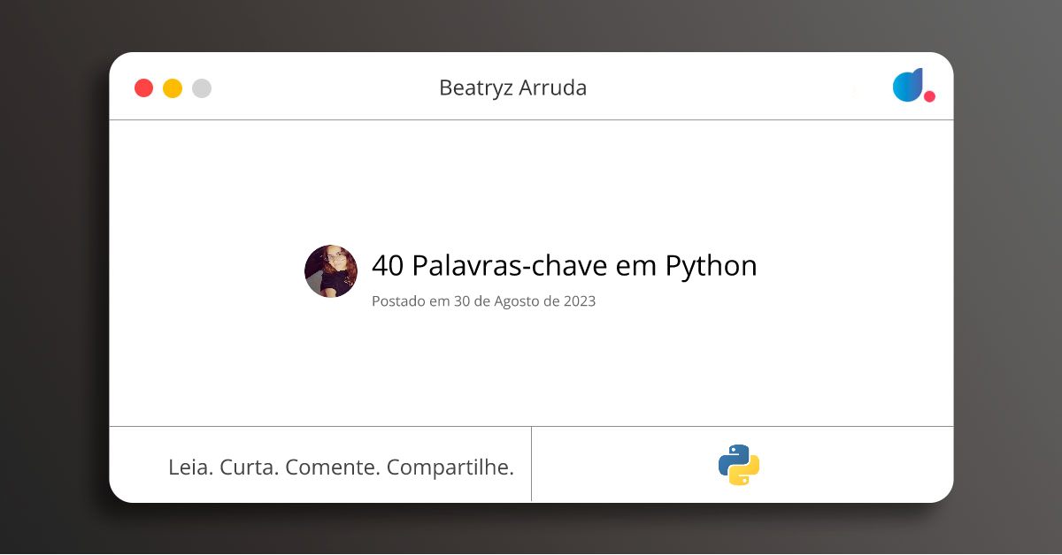 40 Palavras-chave em Python | Beatryz Arruda | Python | DIO