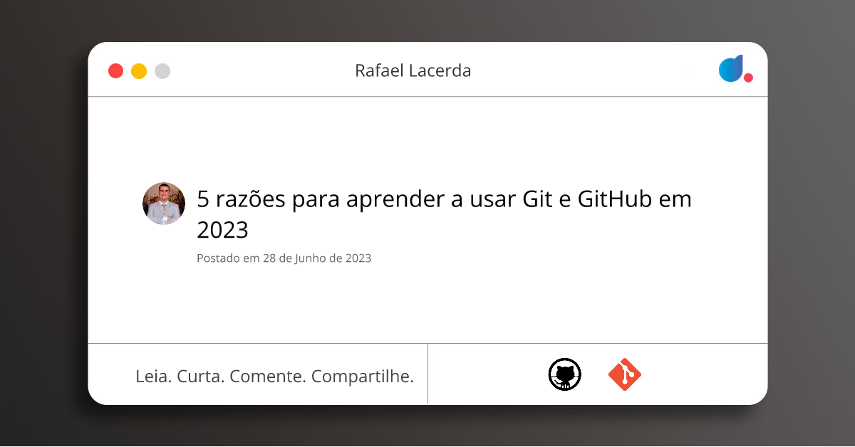 5 razões para aprender a usar Git e GitHub em 2023 | Rafael Lacerda | GitHub | Git | DIO