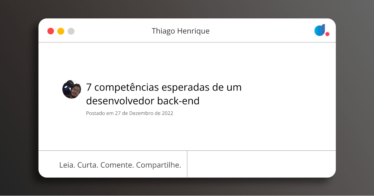 7 competências esperadas de um desenvolvedor back-end | Thiago Henrique | DIO