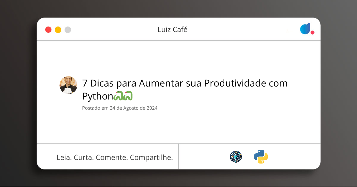 7 Dicas para Aumentar sua Produtividade com Python🐍🐍 | Luiz Café ...