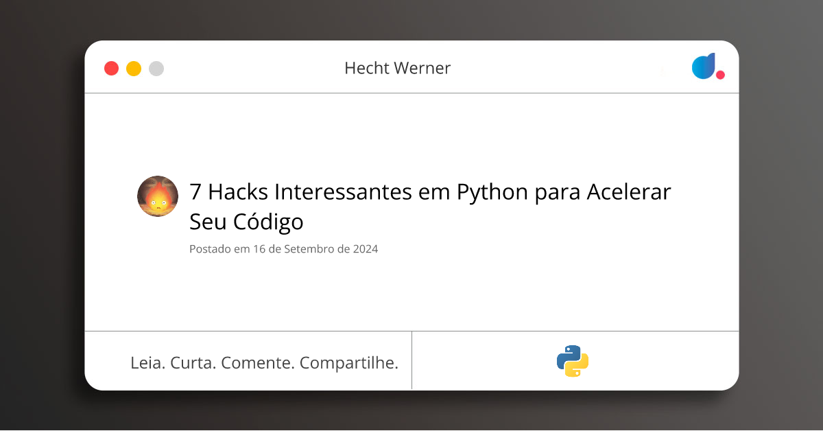 7 Hacks Interessantes Em Python Para Acelerar Seu Código Hecht Werner
