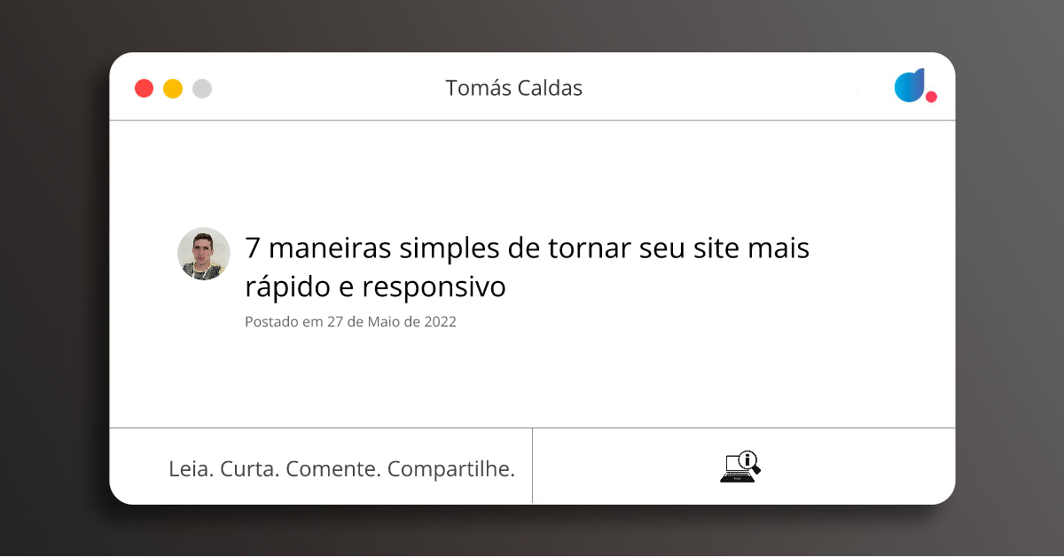 7 maneiras simples de tornar seu site mais rápido e responsivo | Tomás Caldas | Informática ...