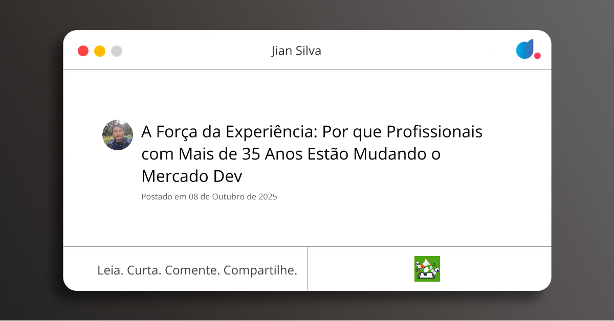 A Força da Experiência: Por que Profissionais com Mais de 35 Anos Estão ...