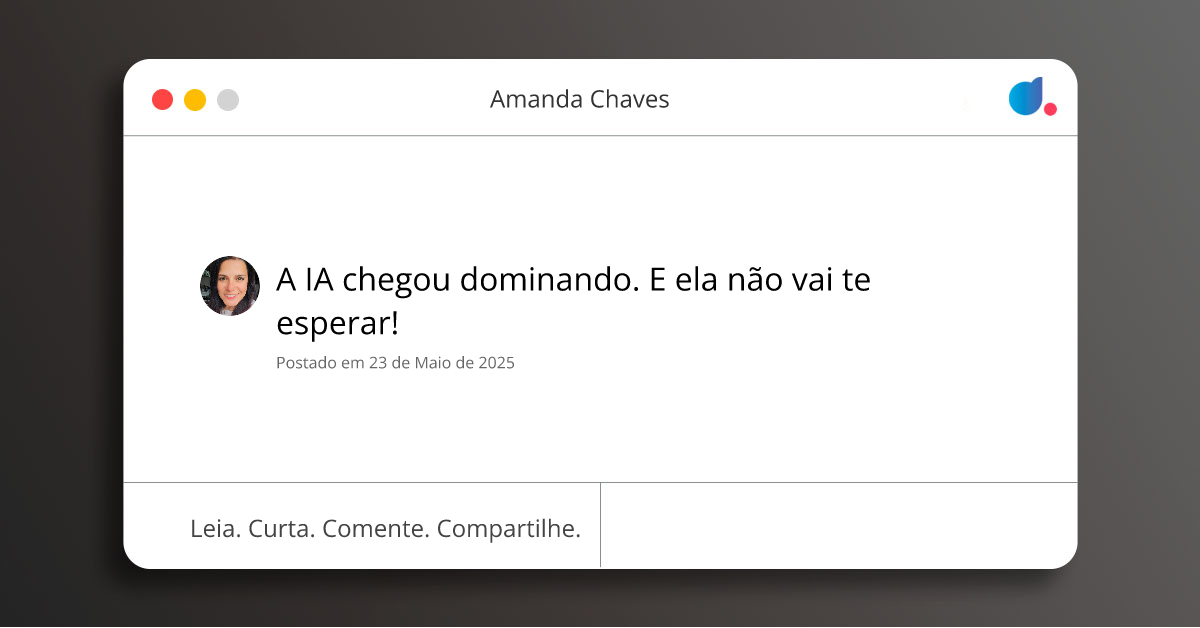 A IA chegou dominando. E ela não vai te esperar! | Amanda Chaves | DIO