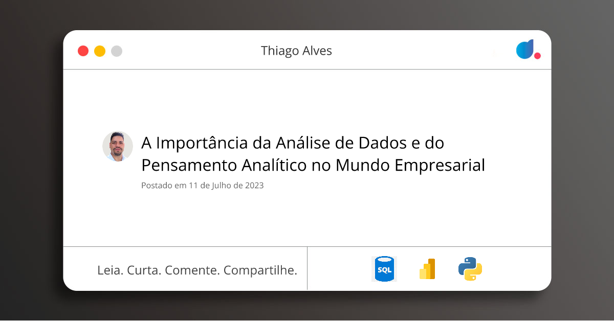 A Importância da Análise de Dados e do Pensamento Analítico no Mundo Empresarial | Thiago Alves ...