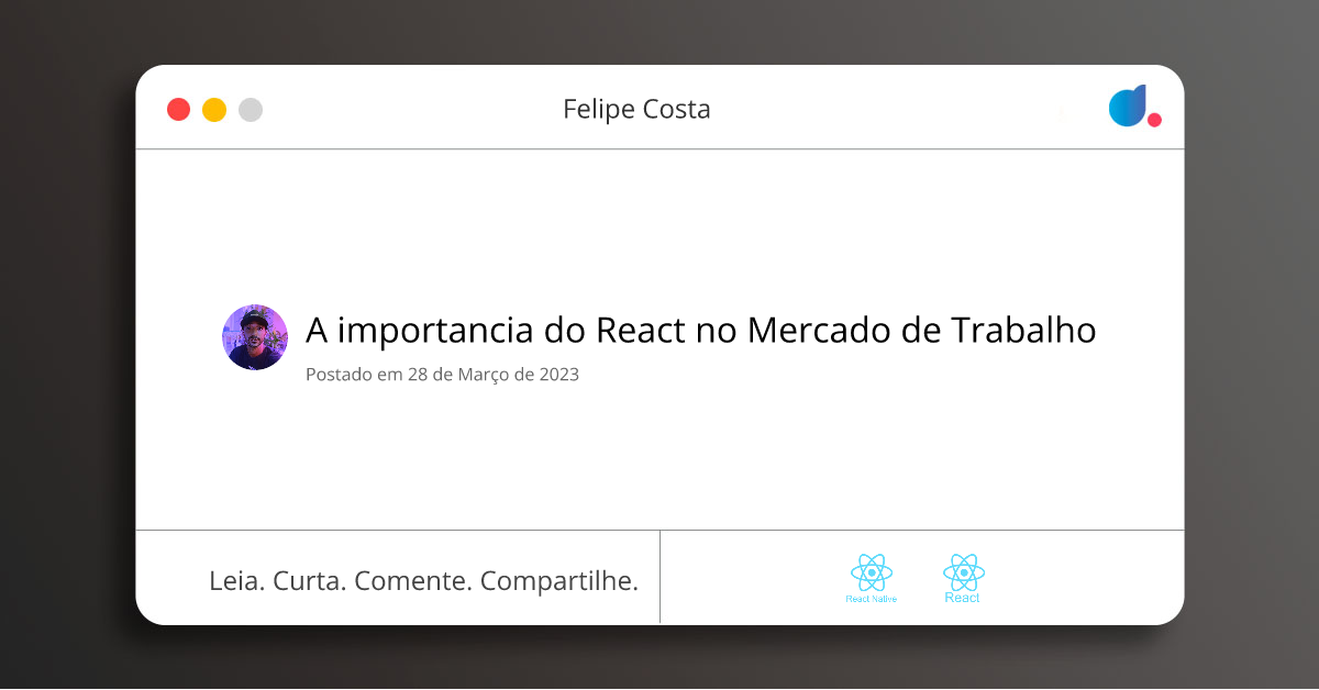 A importancia do React no Mercado de Trabalho | Felipe Costa | React Native | React | DIO