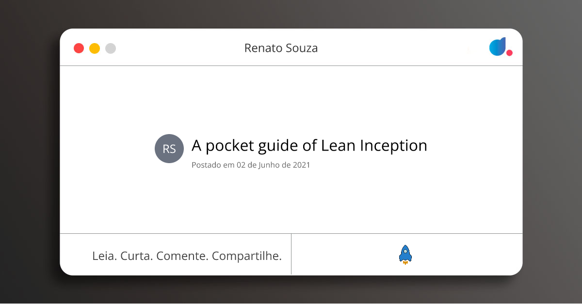 A pocket guide of Lean Inception | Renato Souza | Lean Startup | DIO