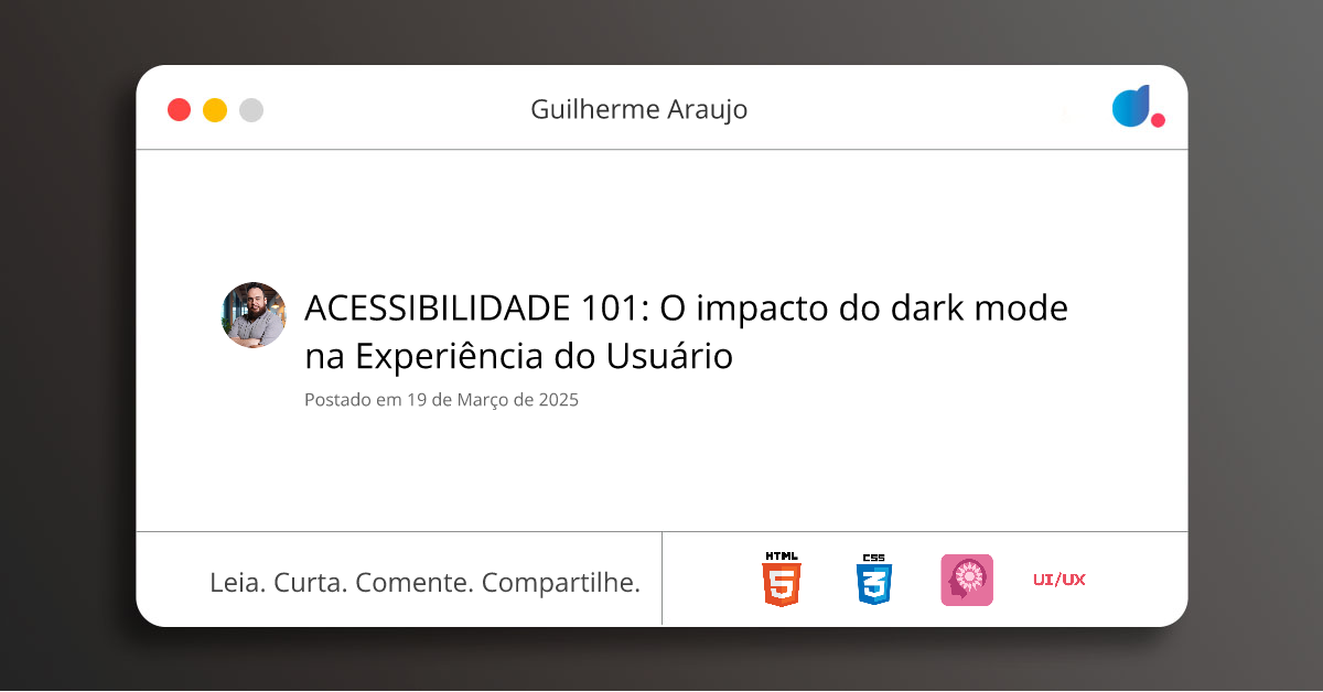 ACESSIBILIDADE 101: O impacto do dark mode na Experiência do Usuário ...