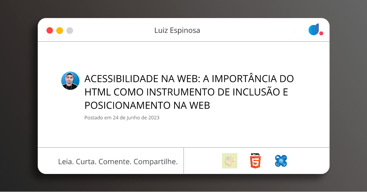 ACESSIBILIDADE NA WEB: A IMPORTÂNCIA DO HTML COMO INSTRUMENTO DE ...