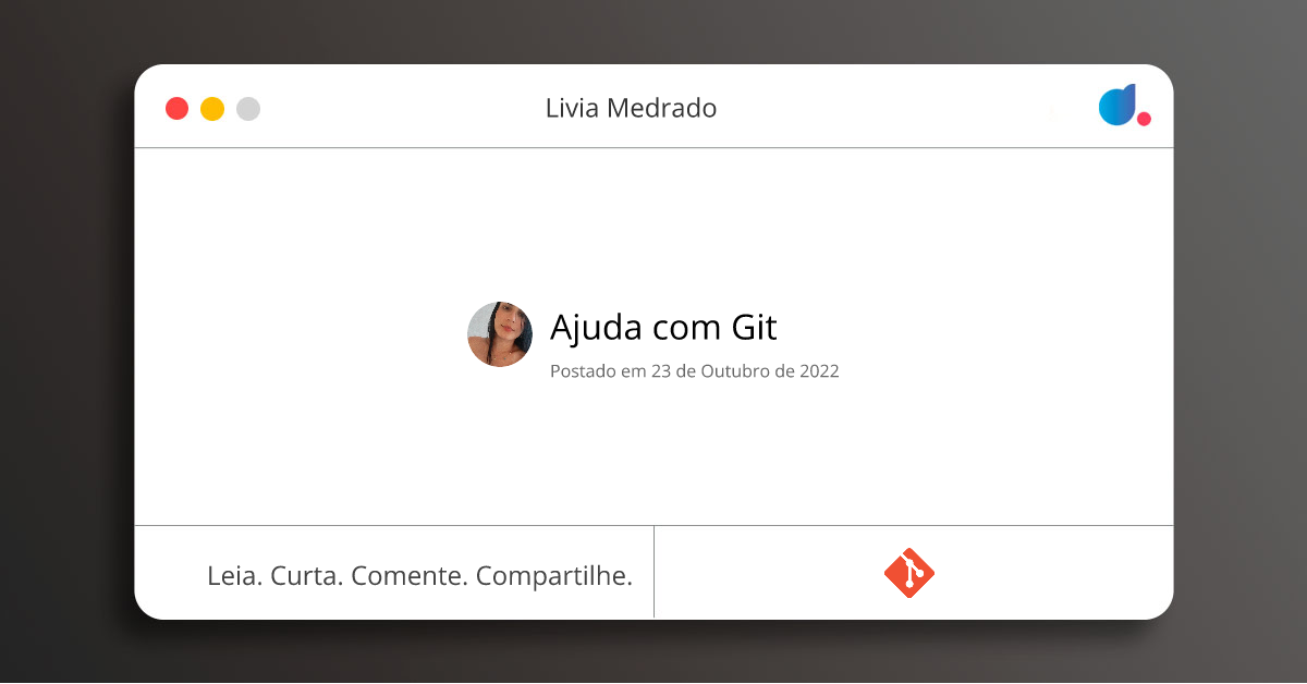 Ajuda com Git | Livia Medrado | Git | DIO