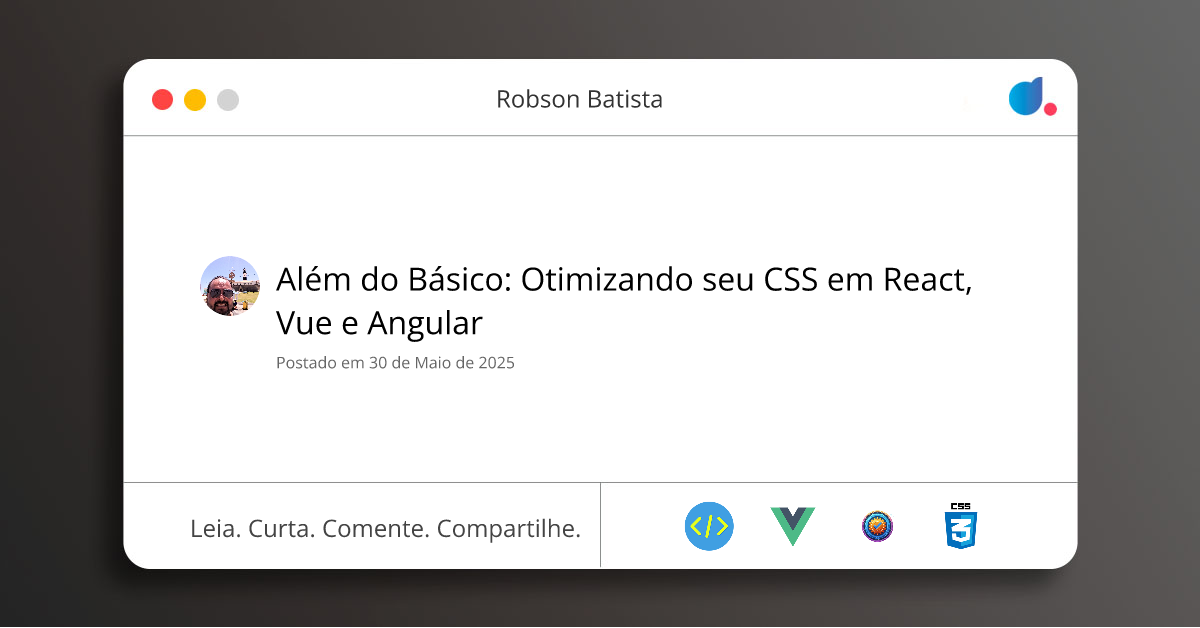 Além Do Básico Otimizando Seu Css Em React Vue E Angular Robson