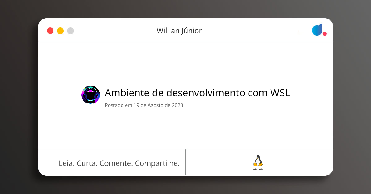 Ambiente De Desenvolvimento Com Wsl Willian Júnior Linux Dio