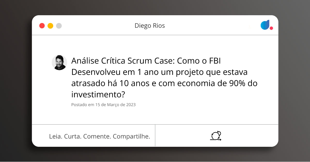 Análise Crítica Scrum Case: Como o FBI Desenvolveu em 1 ano um projeto ...