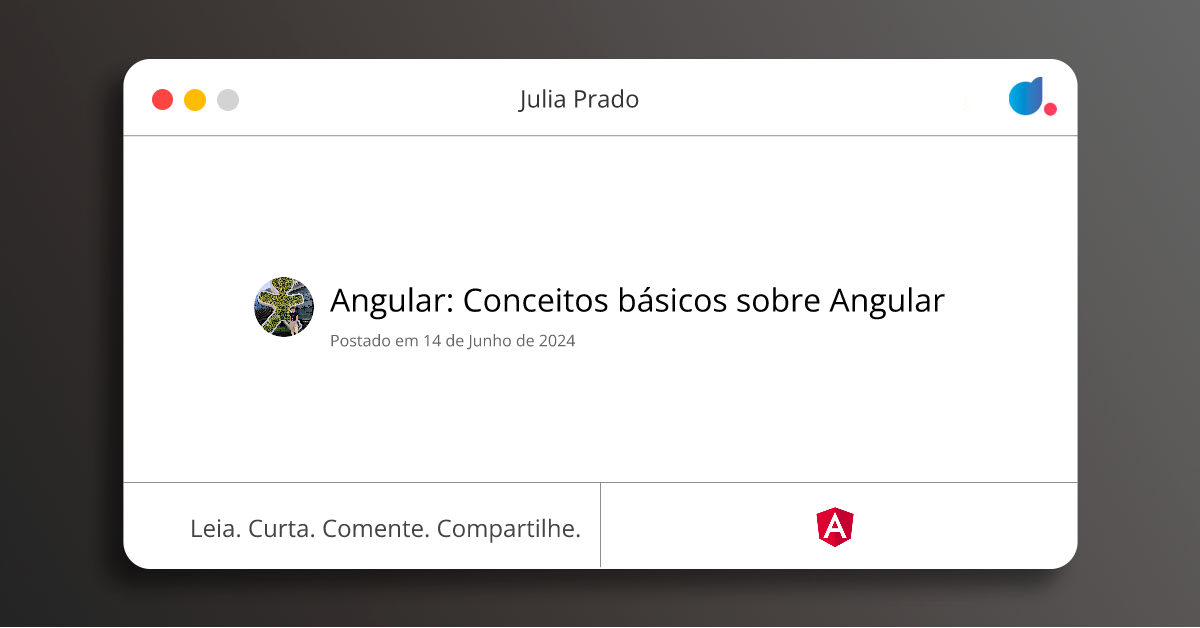 Angular: Conceitos básicos sobre Angular | Julia Prado | Angular | DIO