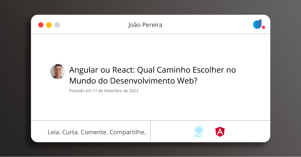 Angular ou React: Qual Caminho Escolher no Mundo do Desenvolvimento Web ...