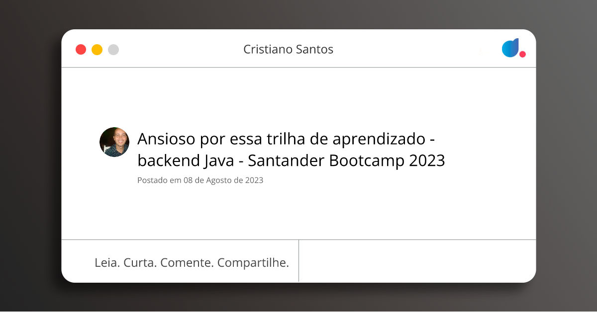 Ansioso por essa trilha de aprendizado - backend Java - Santander Bootcamp 2023 | Cristiano ...
