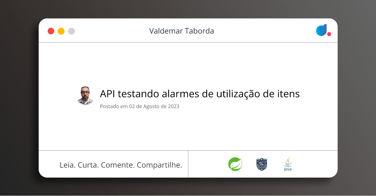 Api Testando Alarmes De Utilização De Itens Valdemar Taborda Spring Sql Java Dio