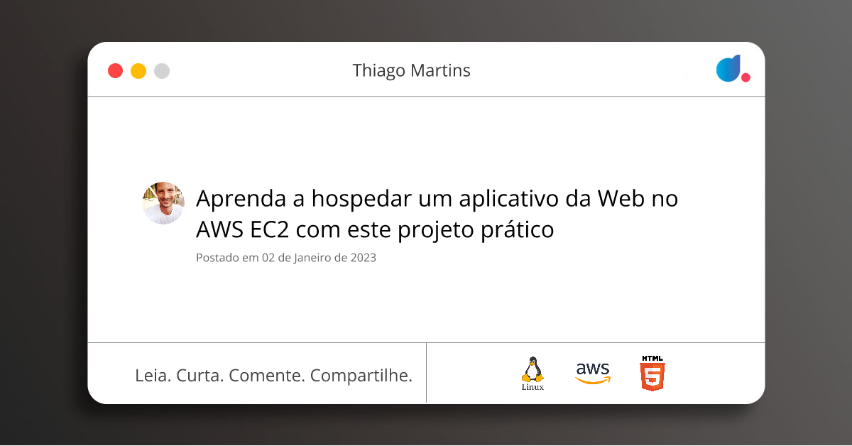 Aprenda a hospedar um aplicativo da Web no AWS EC2 com este projeto prático | Thiago Martins ...