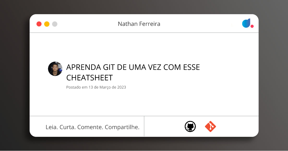 APRENDA GIT DE UMA VEZ COM ESSE CHEATSHEET | Nathan Ferreira | GitHub | Git | DIO