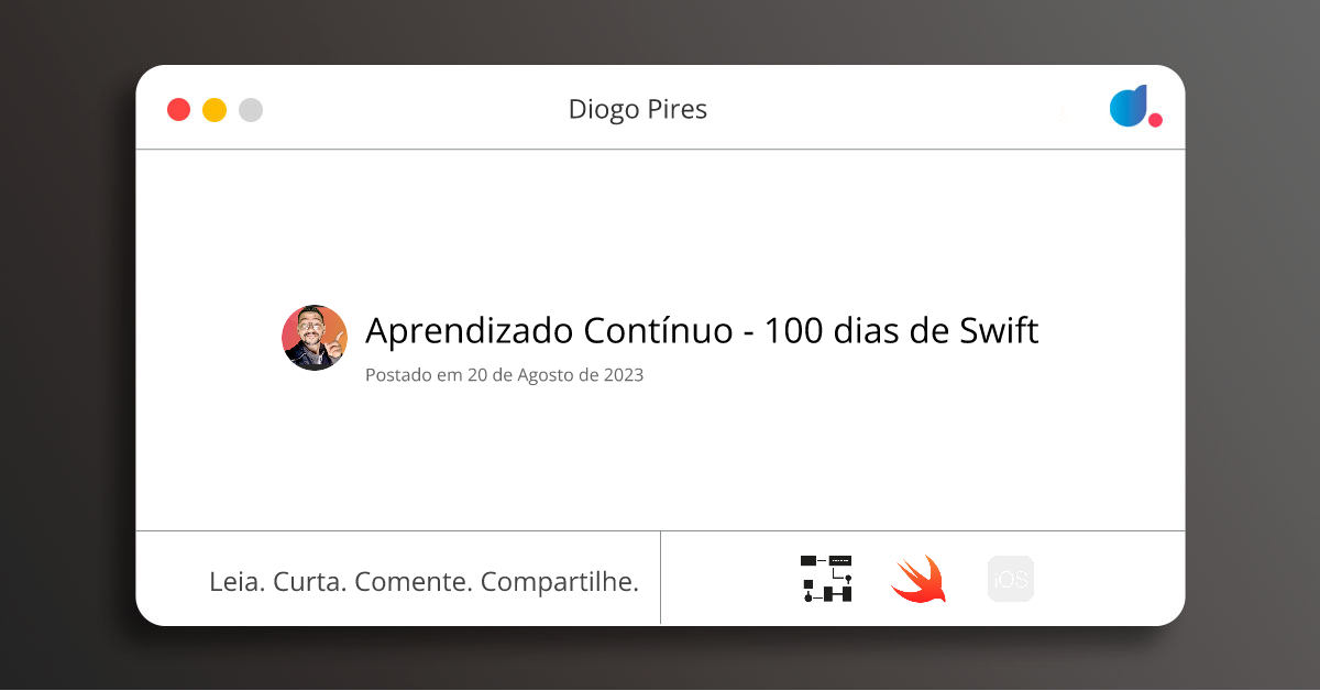 Aprendizado Contínuo - 100 dias de Swift | Diogo Pires | Lógica de ...