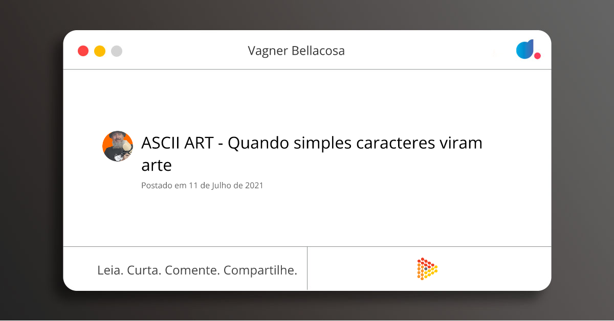 ASCII ART - Quando simples caracteres viram arte | Vagner Bellacosa ...