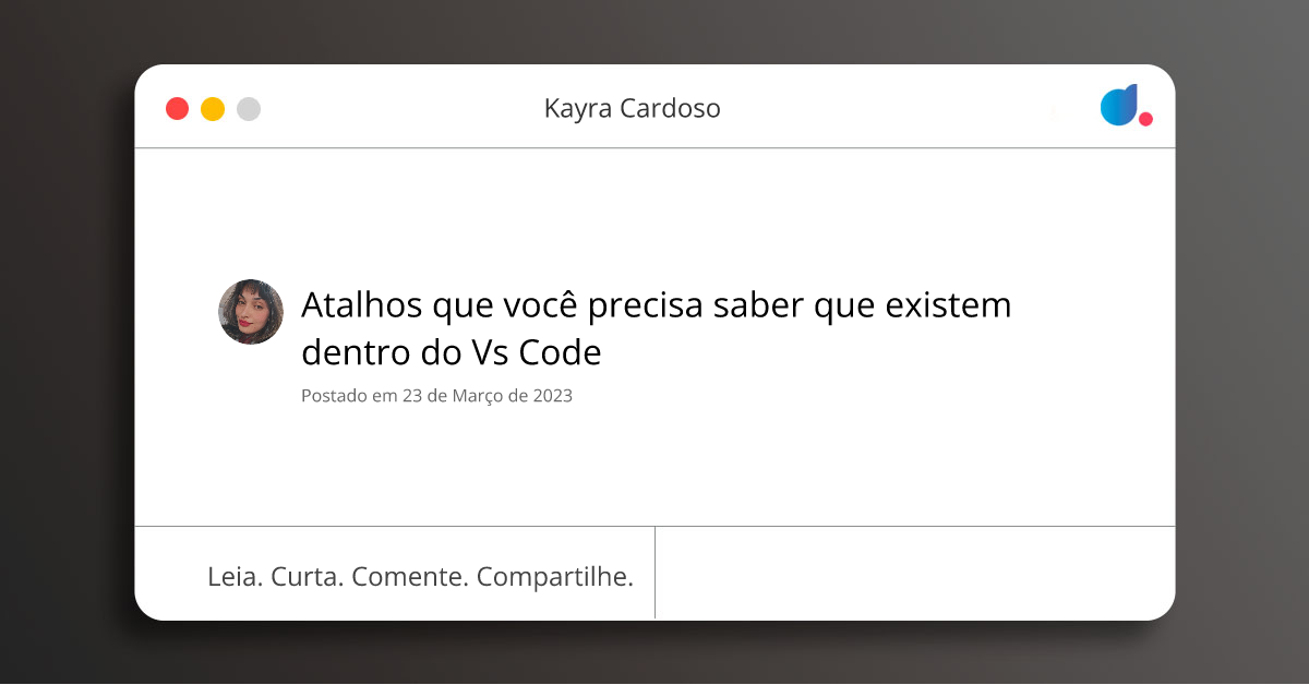 Atalhos que você precisa saber que existem dentro do Vs Code | Kayra ...