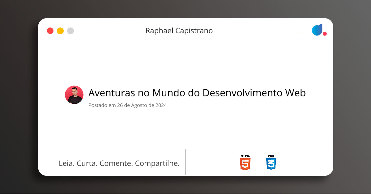 Aventuras no Mundo do Desenvolvimento Web | Raphael Capistrano | HTML | CSS | JavaScript | DIO