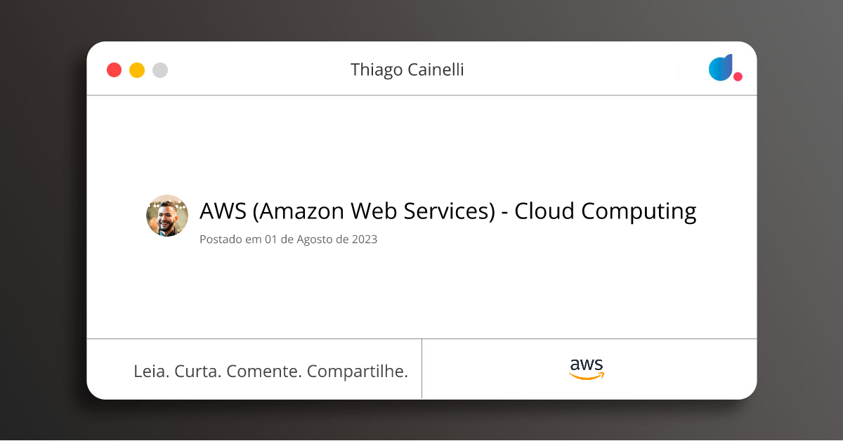 Aws Amazon Web Services Cloud Computing Thiago Cainelli Aws Dio 4103
