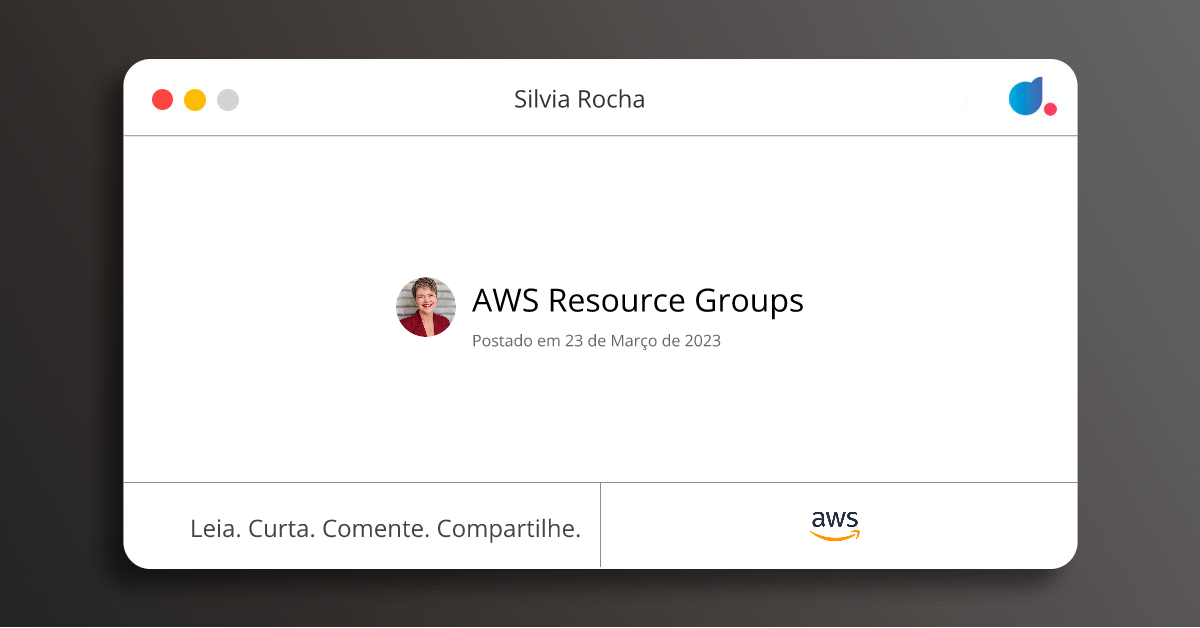 AWS Resource Groups | Silvia Rocha | AWS | DIO