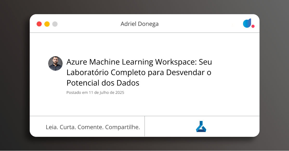Azure Machine Learning Workspace: Seu Laboratório Completo para ...