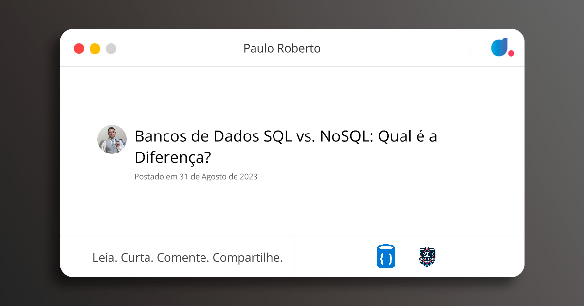 Bancos de Dados SQL vs. NoSQL: Qual é a Diferença? | Paulo Roberto ...
