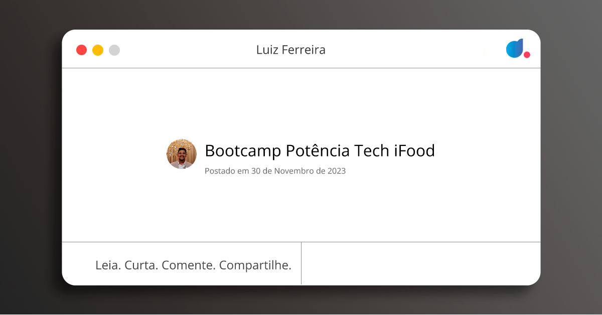 Bootcamp Potência Tech iFood | Luiz Ferreira | DIO