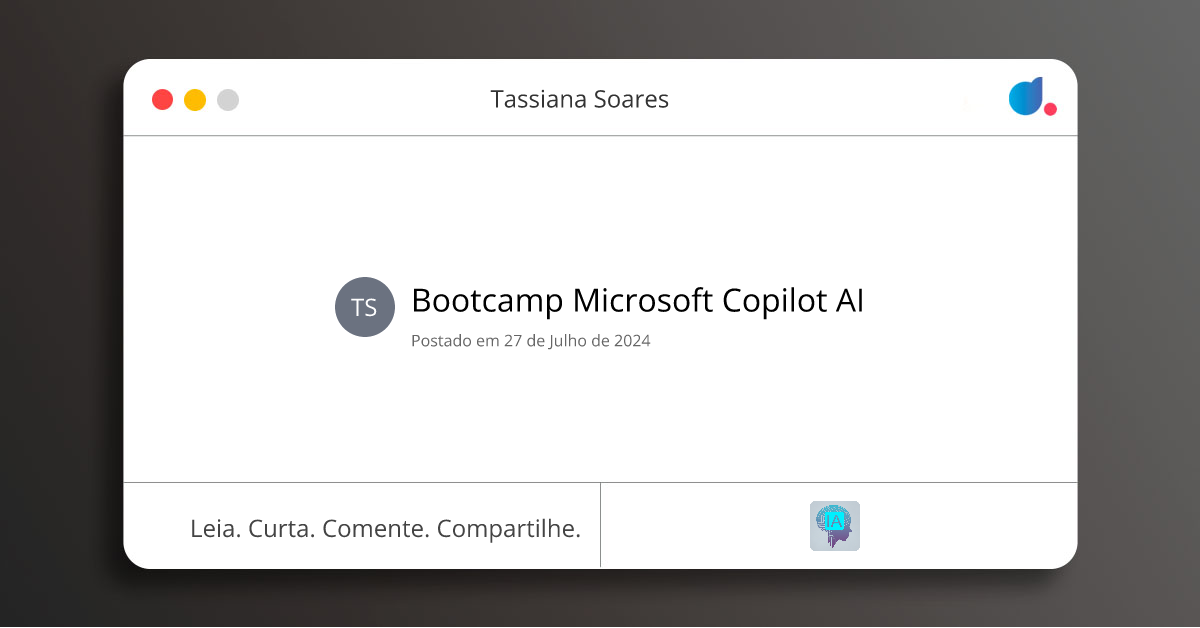 Bootcamp Microsoft Copilot AI | Tassiana Soares | Inteligência Artificial (IA) | DIO