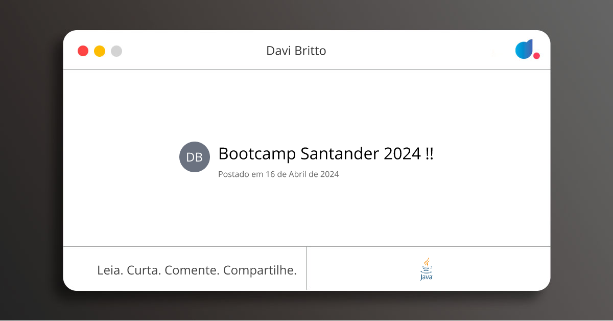 Bootcamp Santander 2024 !! | Davi Britto | Java | DIO