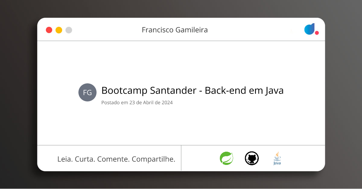Bootcamp Santander - Back-end em Java | Francisco Gamileira | Spring | GitHub | Java | DIO