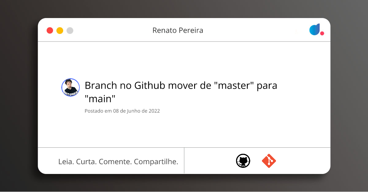 Branch no Github mover de "master" para "main" | Renato Pereira | GitHub | Git | DIO