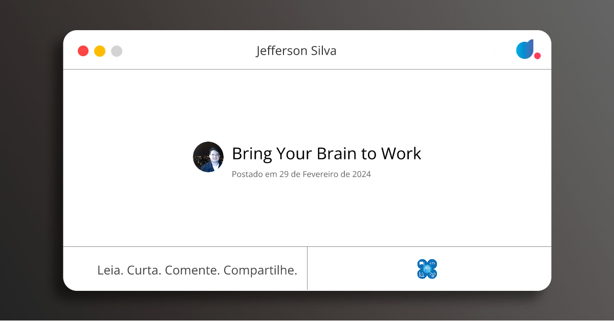 Bring Your Brain to Work | Jefferson Silva | Soft Skill | DIO