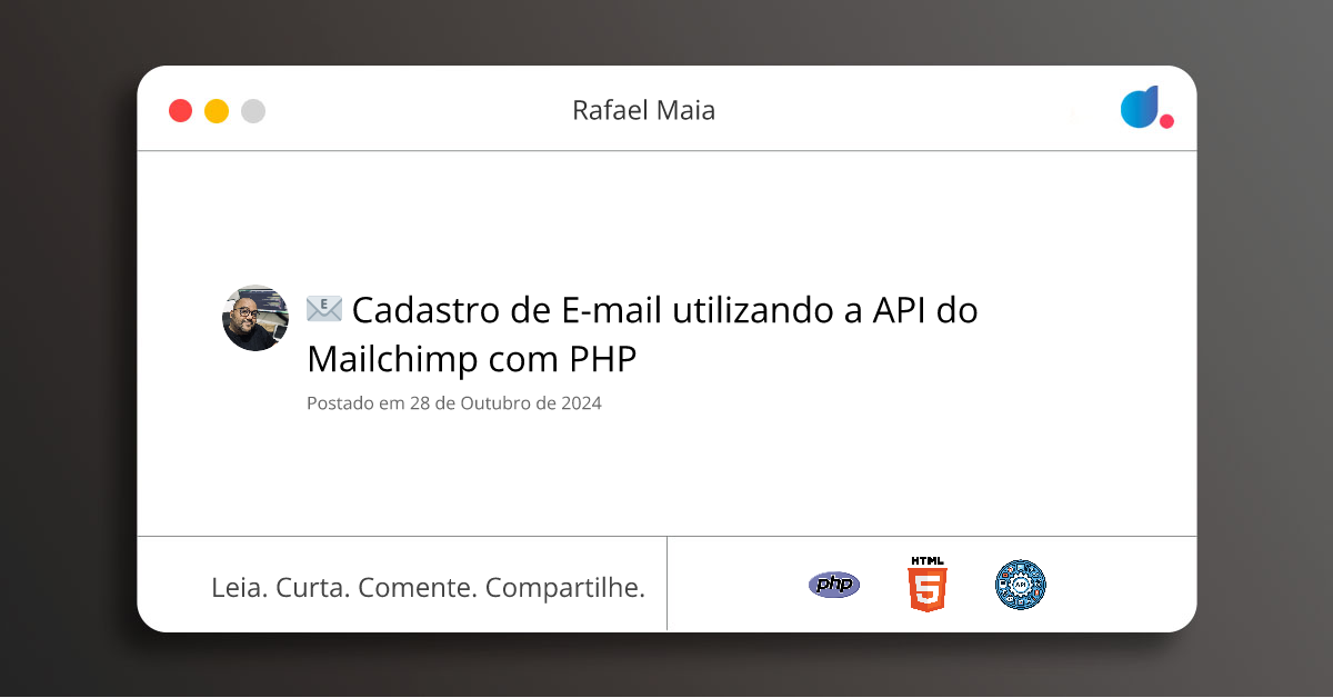 📧 Cadastro de E-mail utilizando a API do Mailchimp com PHP | Rafael Maia | PHP | HTML | API | DIO