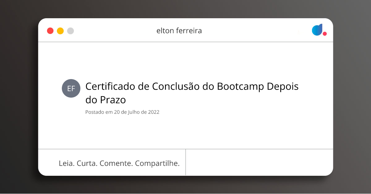 Certificado de Conclusão do Bootcamp Depois do Prazo | elton ferreira | DIO