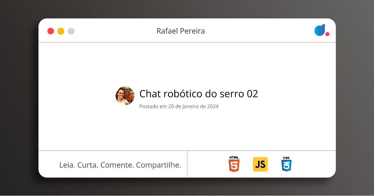 Chat robótico do serro 02 | Rafael Pereira | HTML | JavaScript | CSS | DIO