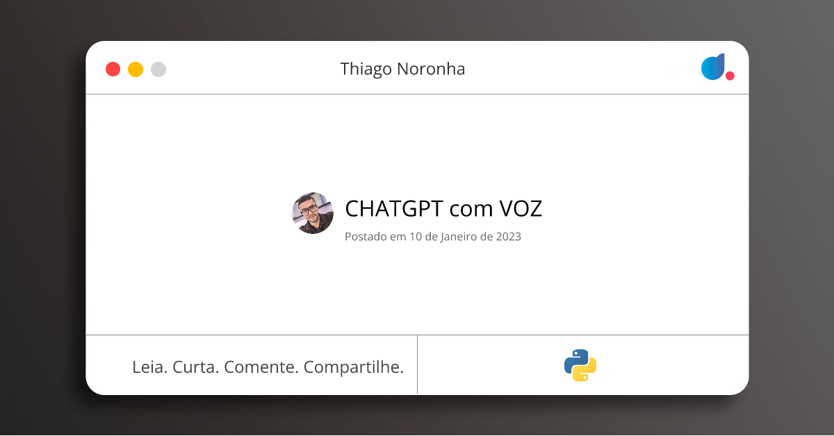 CHATGPT com VOZ | Thiago Noronha | Python | DIO