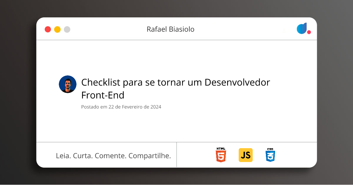 Checklist para se tornar um Desenvolvedor Front-End | Rafael Biasiolo | HTML | JavaScript | CSS ...