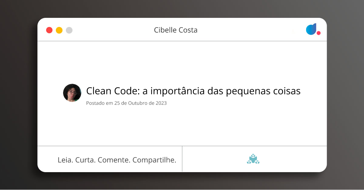 Clean Code: a importância das pequenas coisas | Cibelle Costa ...