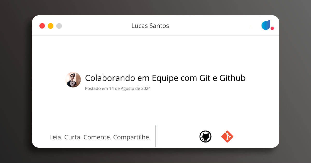 Colaborando em Equipe com Git e Github | Lucas Santos | GitHub | Git | DIO